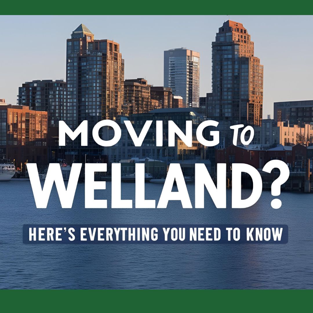 Moving to Welland? Here’s Everything You Need to Know
